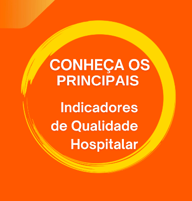 conheça os principais Indicadores de Qualidade Hospitalar: - Educação ...
